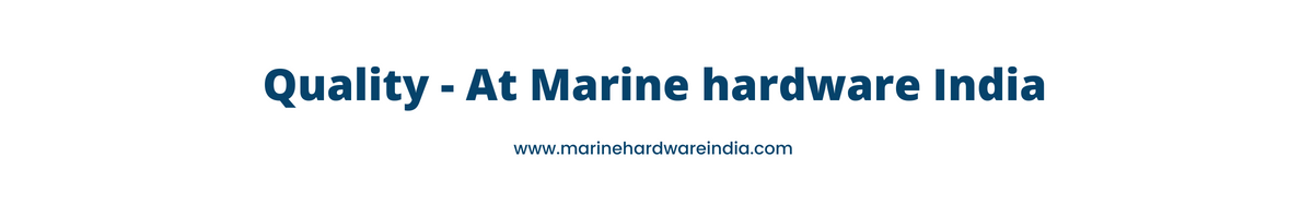 Quality - Marine Hardware India Boat Parts Manufacturer